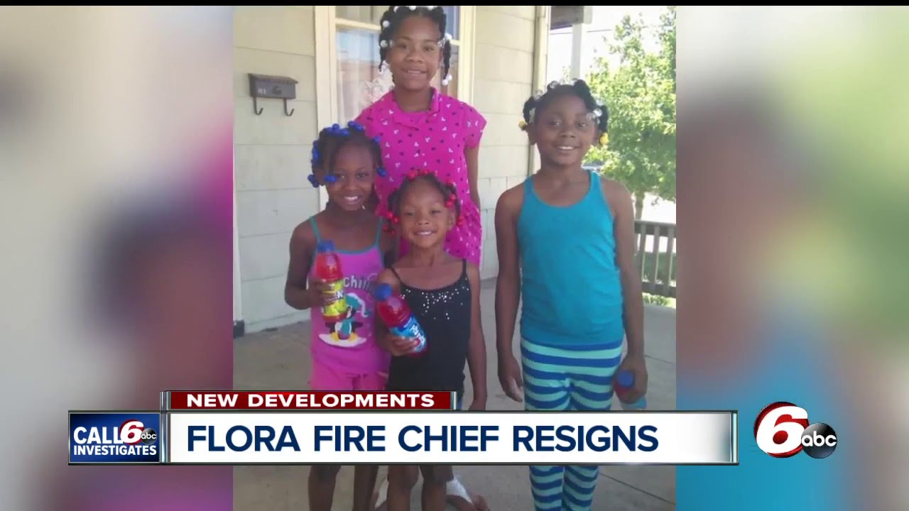 Flora IN Fire Chief Steps Down Probe Four Girls Killed In Fire ...