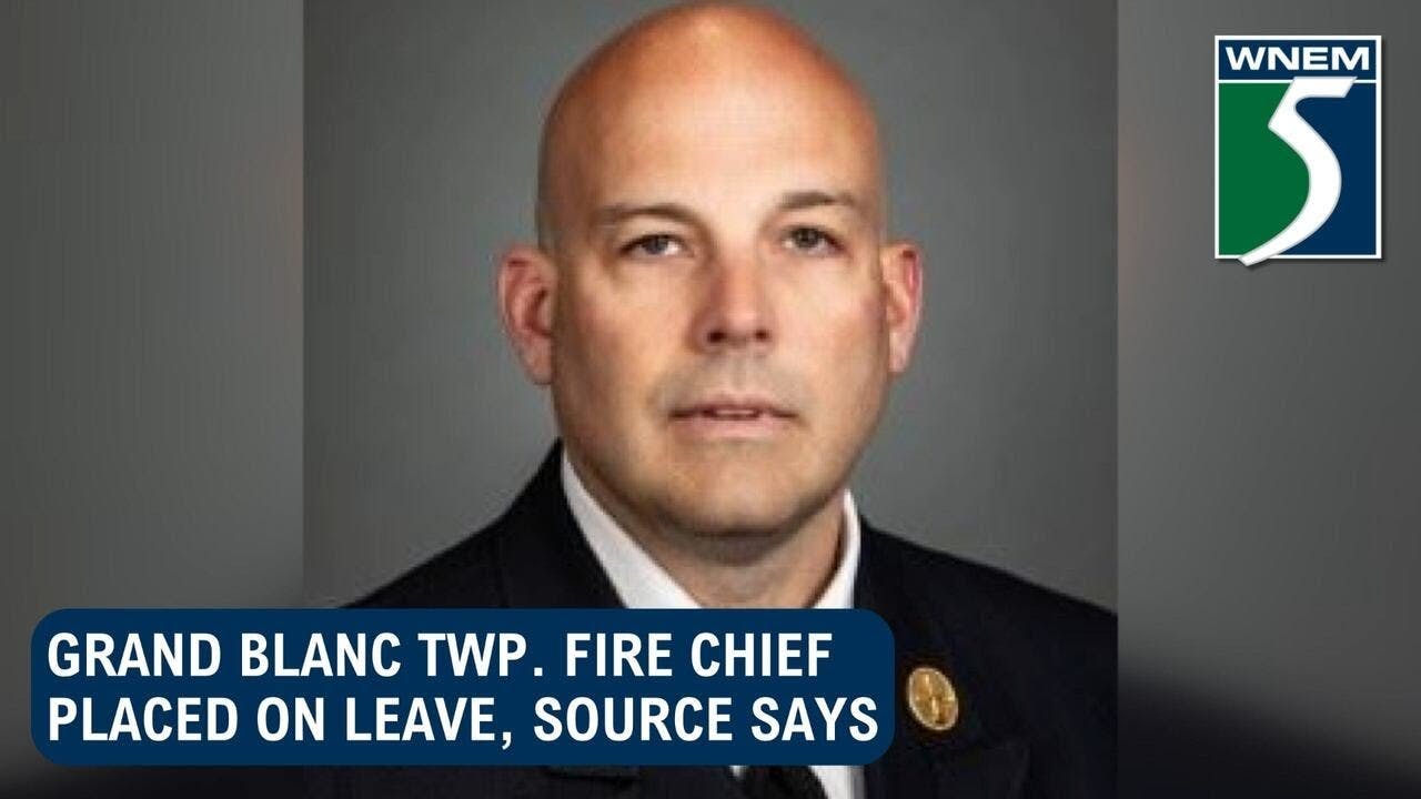 Grand Blanc Twp. Fire Chief put on leave, source says | Firehouse